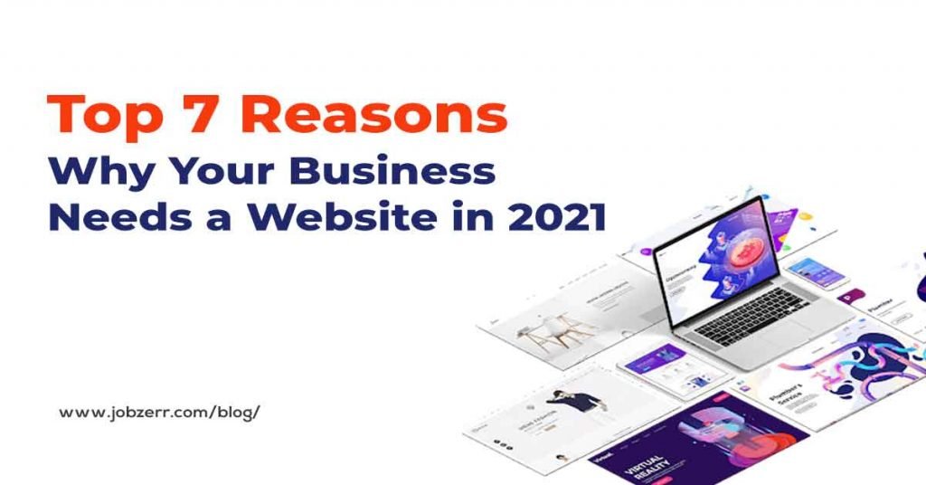 Top 7 Reasons Why Your Business important a Website in 2021 - Jobzer